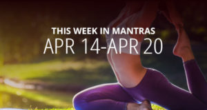 Mantras for Meditation: April 14 - 20 | California Psychics