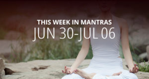 Mantras for Meditation: June 30 - July 6 | California Psychics