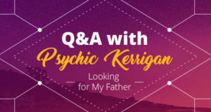 Psychic Q&A: Looking for My Father | California Psychics
